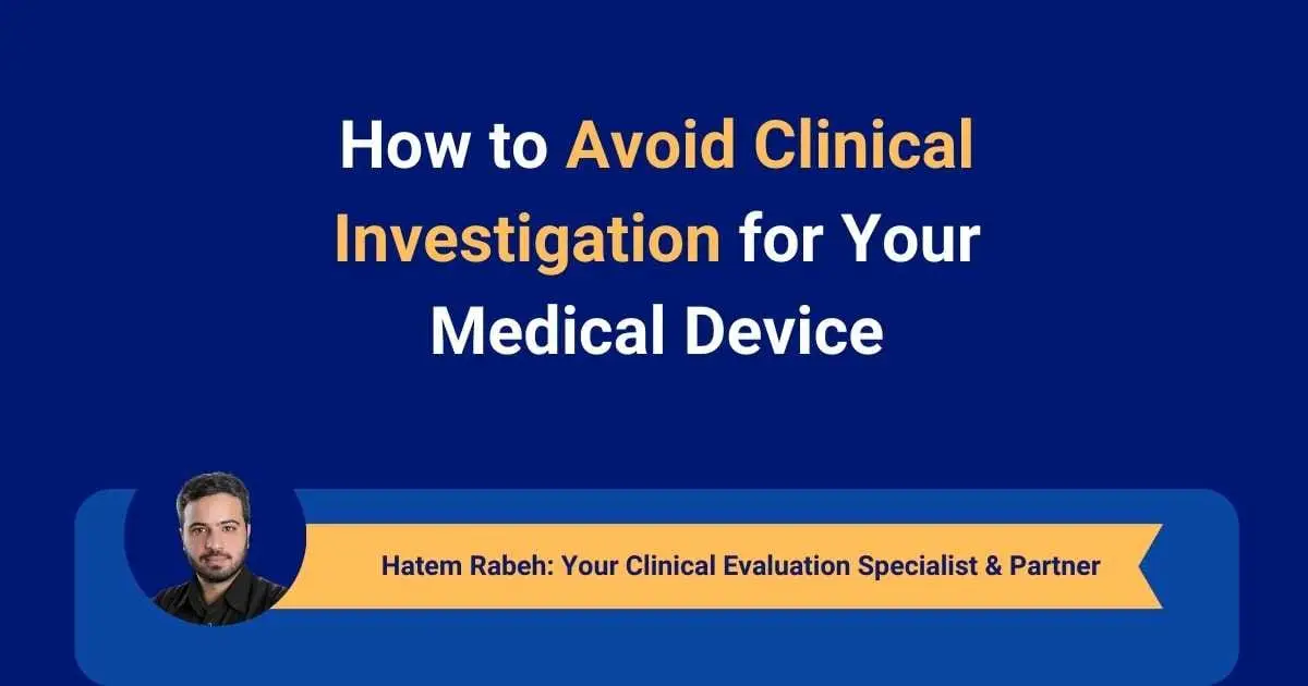 How to Avoid Clinical Investigation for Your Medical Device